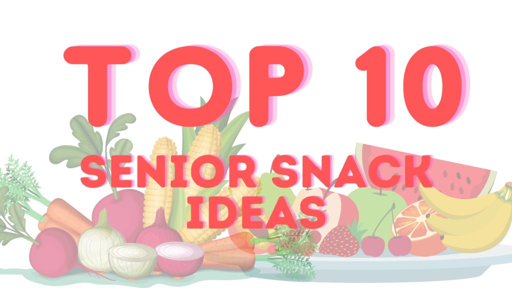 Top 10 Senior Snacks Ideas – The Wildflower of Rigby