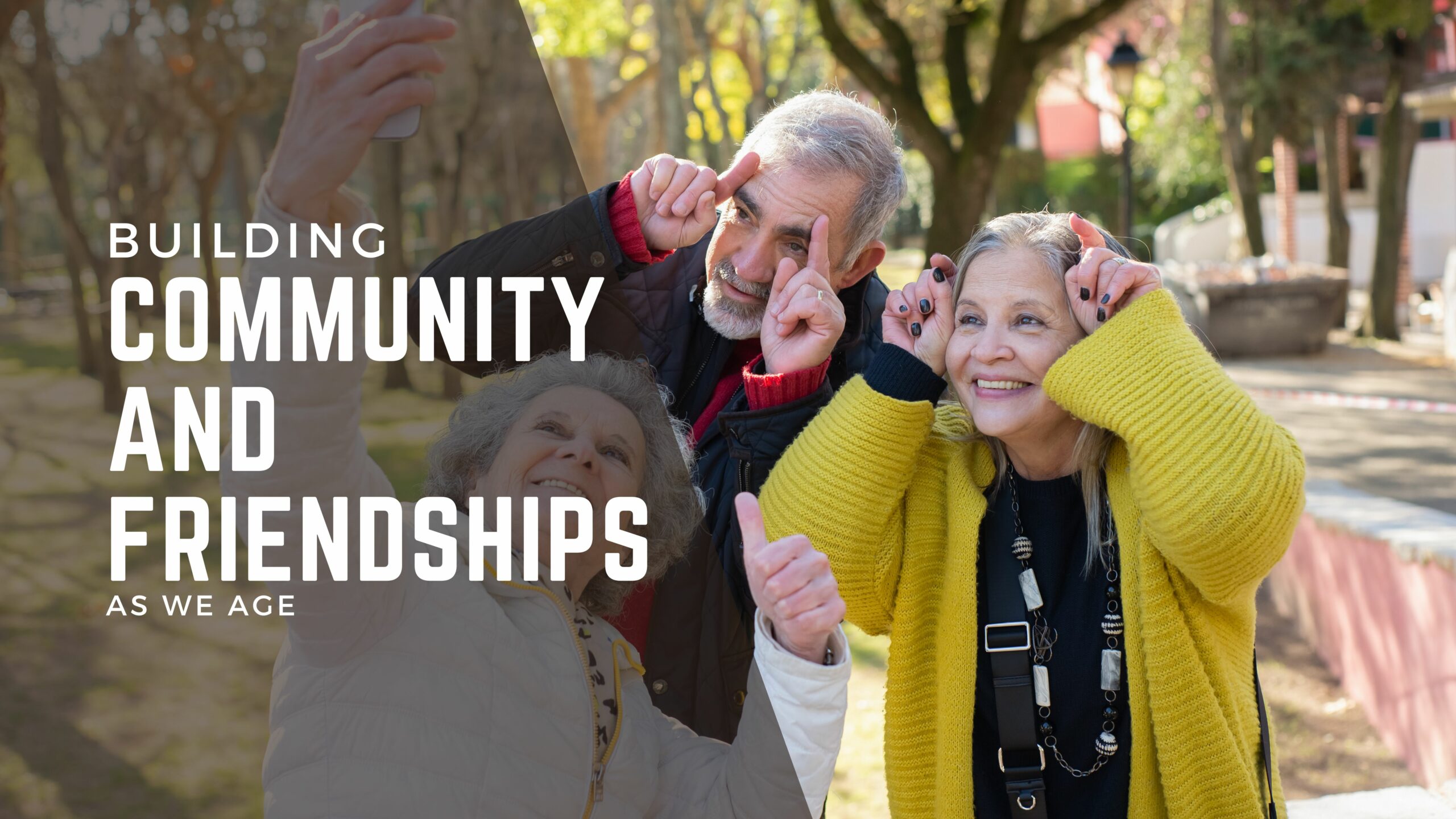 Building Community and Friendships As We Age - The Wildflower of Rigby